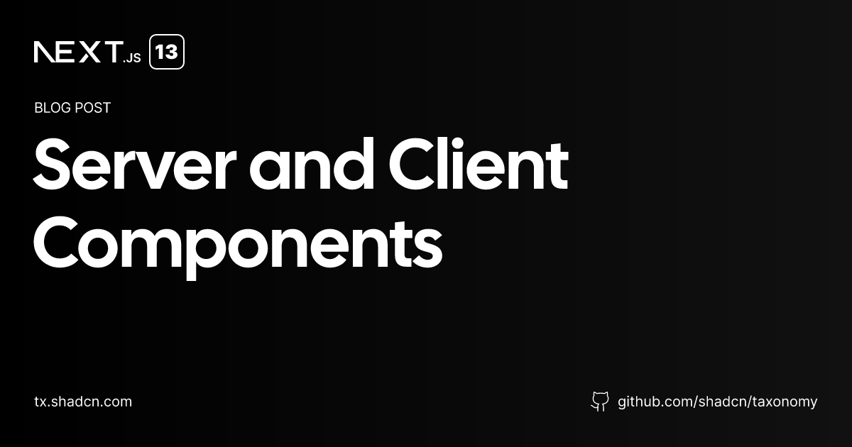 Server and Client Components | EverySummary